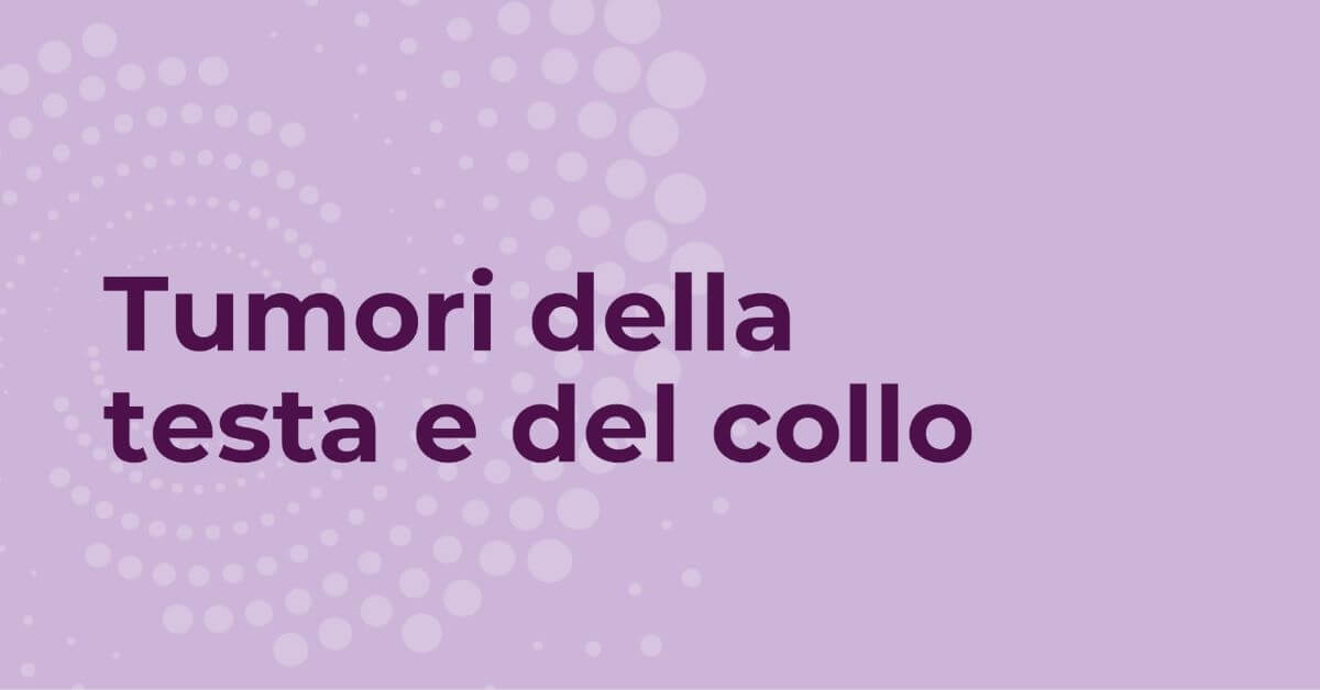 Tumori testa-collo: tipologie e cura | UPMC Italy